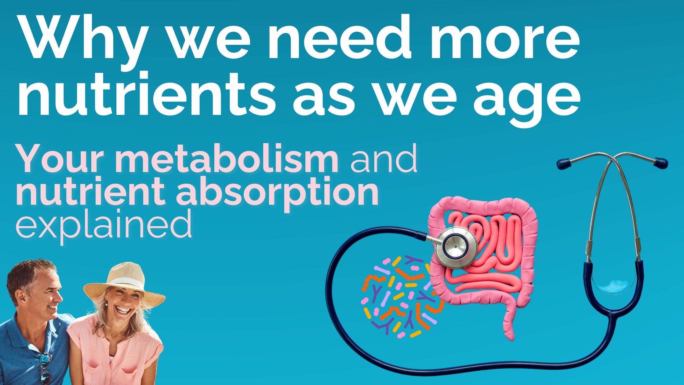 Understanding our nutrient absorption and metabolism for more energy a ...
